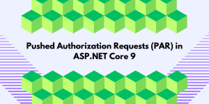Pushed Authorization Requests (PAR) in ASP.NET Core 9
