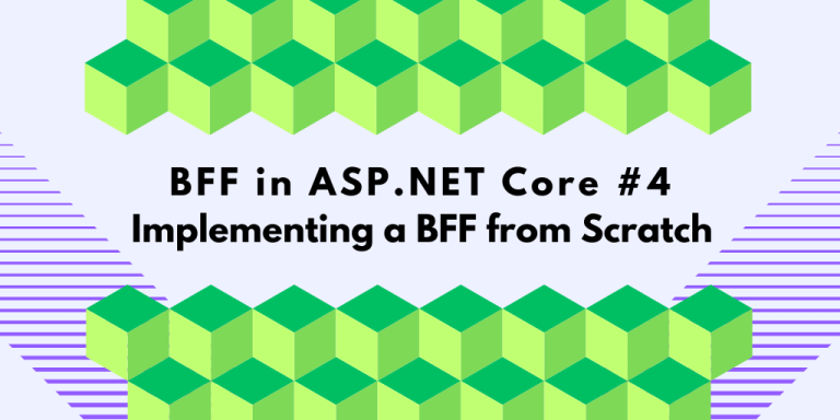 BFF in ASP.NET Core #4 - Implementing a BFF from scratch