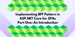 Implementing BFF Pattern in ASP.NET Core for SPAs