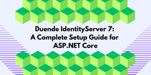 Duende IdentityServer 7: A Complete Setup Guide for ASP.NET Core